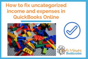 How to fix Uncategorized Income and Expenses in QuickBooks Online - 5 ...